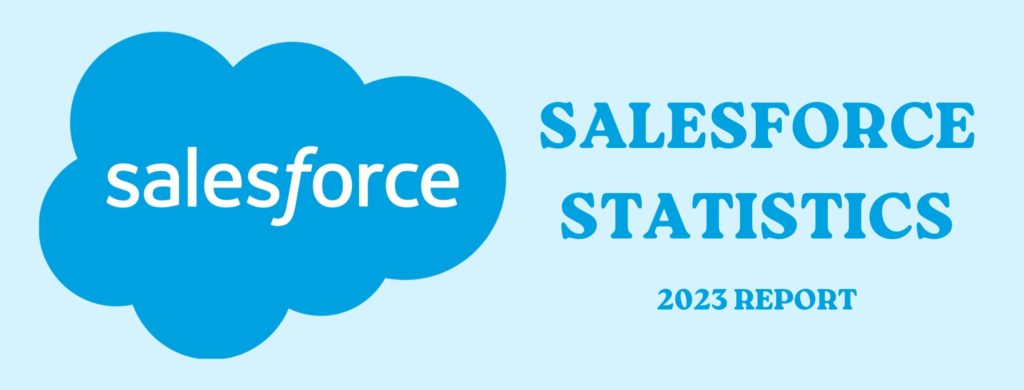 TOP SALESFORCE STATISTICS IN 2023 (UPDATED) | Amra And Elma LLC