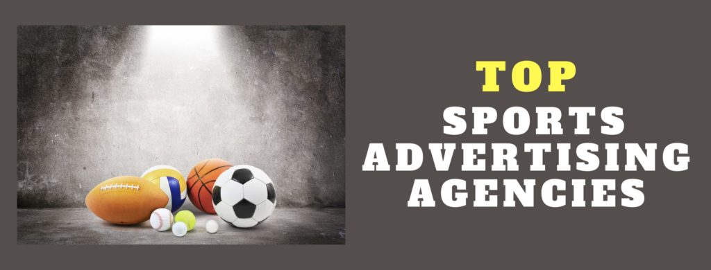 TOP SPORTS ADVERTISING AGENCIES IN 2023 | Amra And Elma LLC