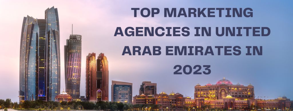 TOP MARKETING AGENCIES IN THE UNITED ARAB EMIRATES IN 2023 | Amra And ...
