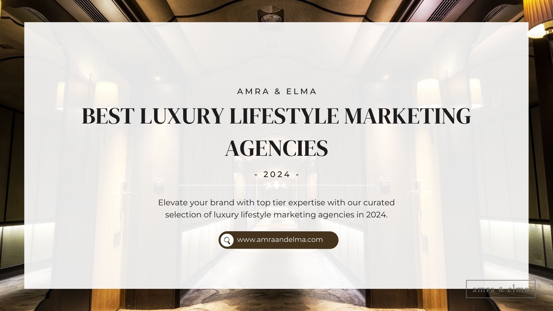 BEST LUXURY MARKETING AGENCIES IN 2024 | Amra And Elma LLC