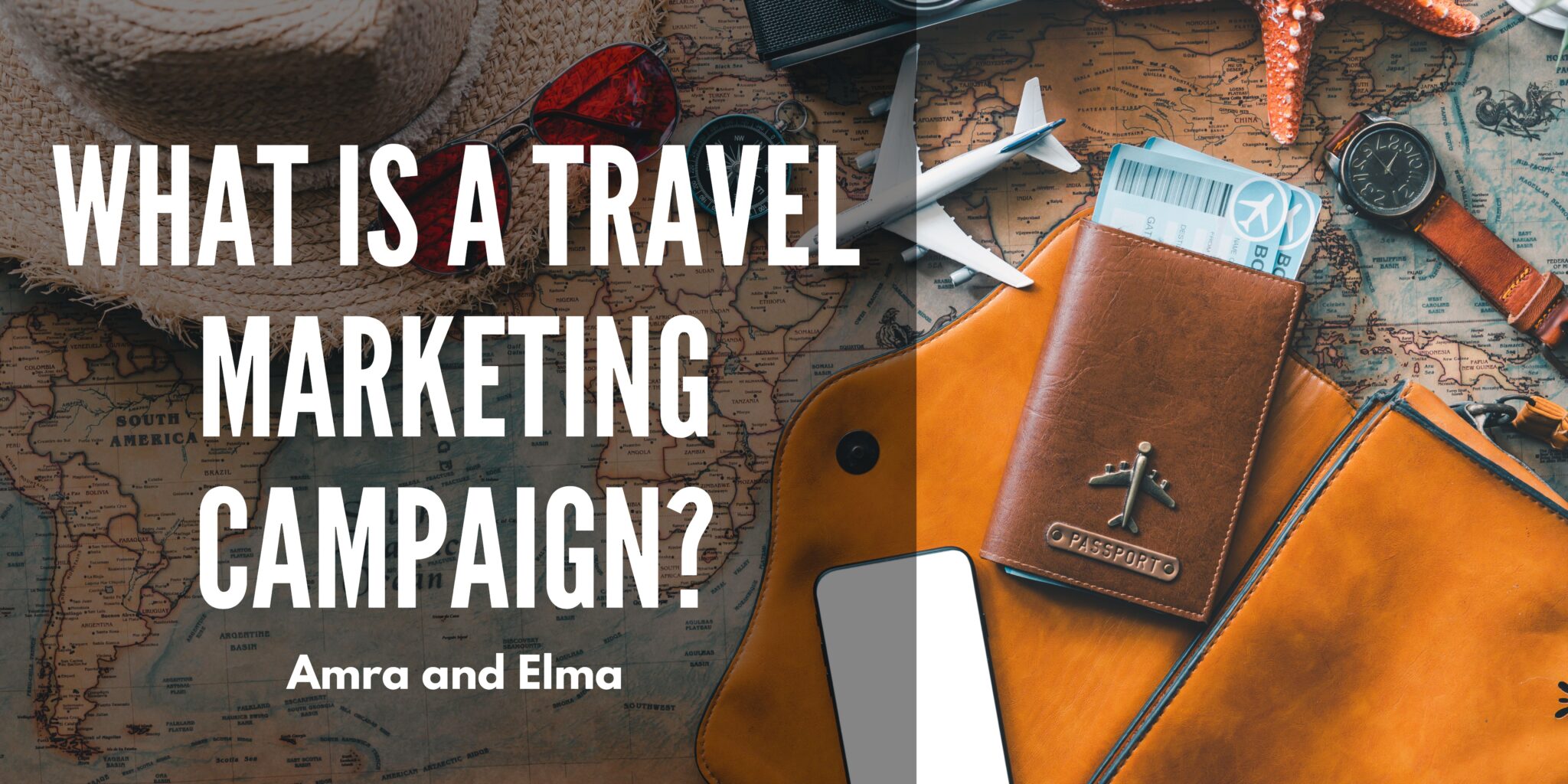 15 BEST TRAVEL MARKETING CAMPAIGNS | Amra And Elma LLC