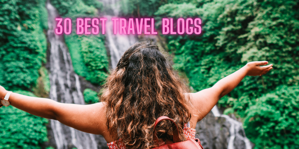30 BEST TRAVEL BLOGS | Amra And Elma LLC