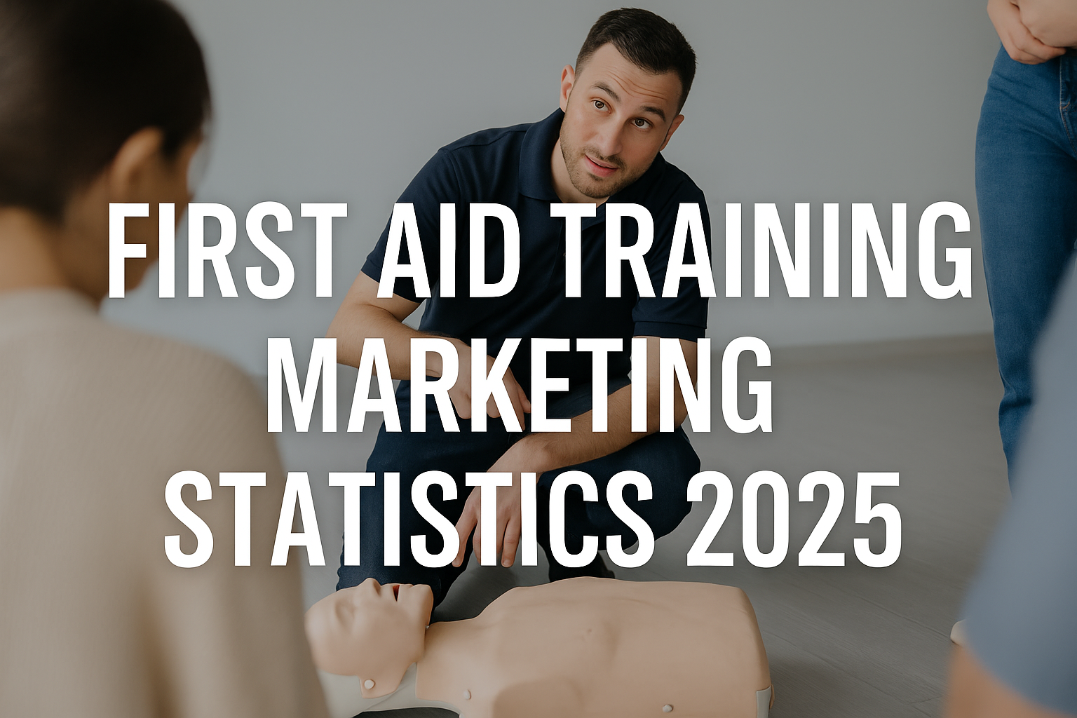 TOP 20 FIRST AID TRAINING MARKETING STATISTICS 2025 | Amra And Elma LLC