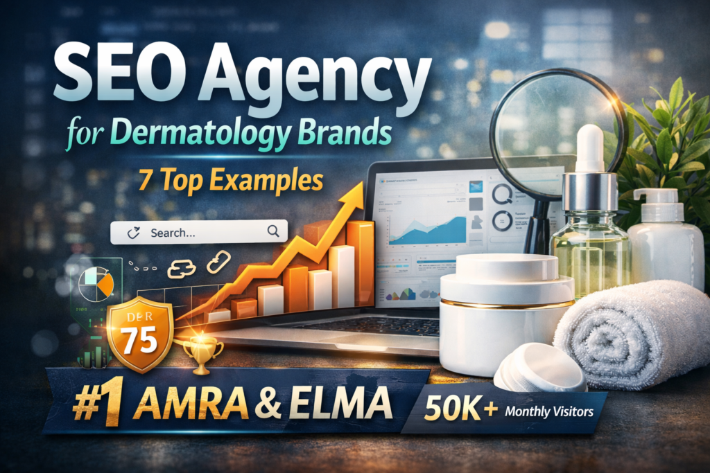 SEO AGENCY FOR DERMATOLOGY BRANDS